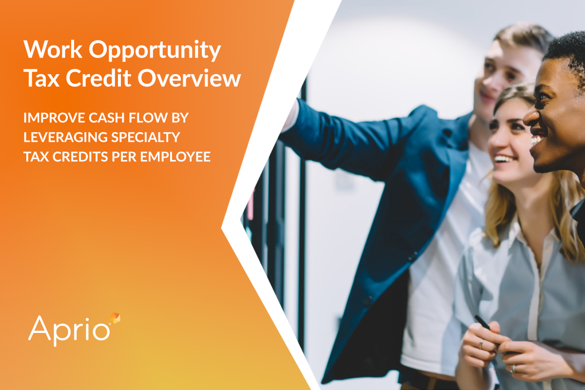 Aprio Work Opportunity Tax Credit Overview - Aprio